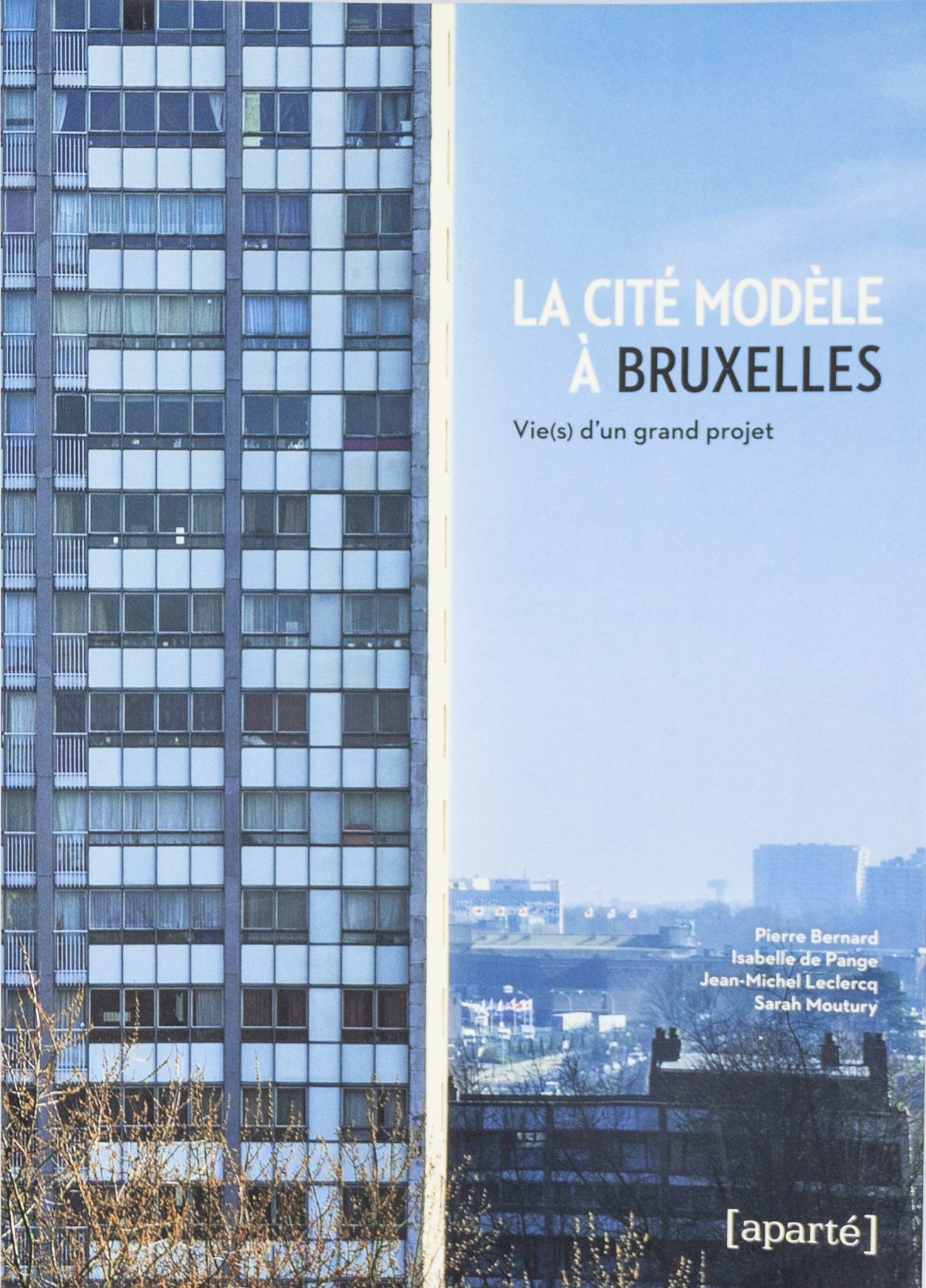 La Cité Modèle à Bruxelles – Vie(s) d’un grand projet – Peinture Fraiche