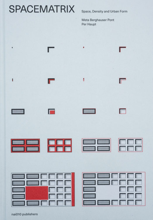 Spacematrix : Space, Density and Urban Form – Meta Berghauser Pont et ...