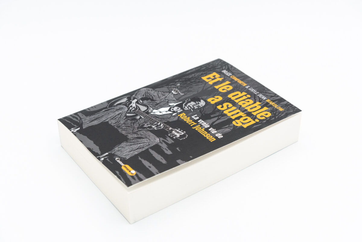 Et le diable a surgi: La vraie vie de Robert Johnson – Bruce Conforth ...